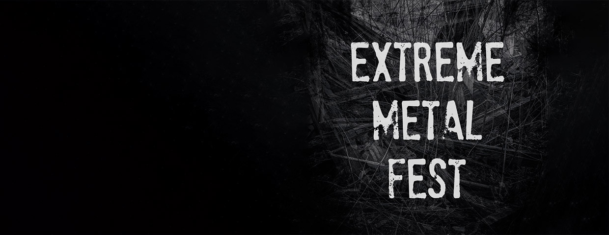 Extreme Metal Fest Tickets - Ticketcorner offizieller Ticketverkauf